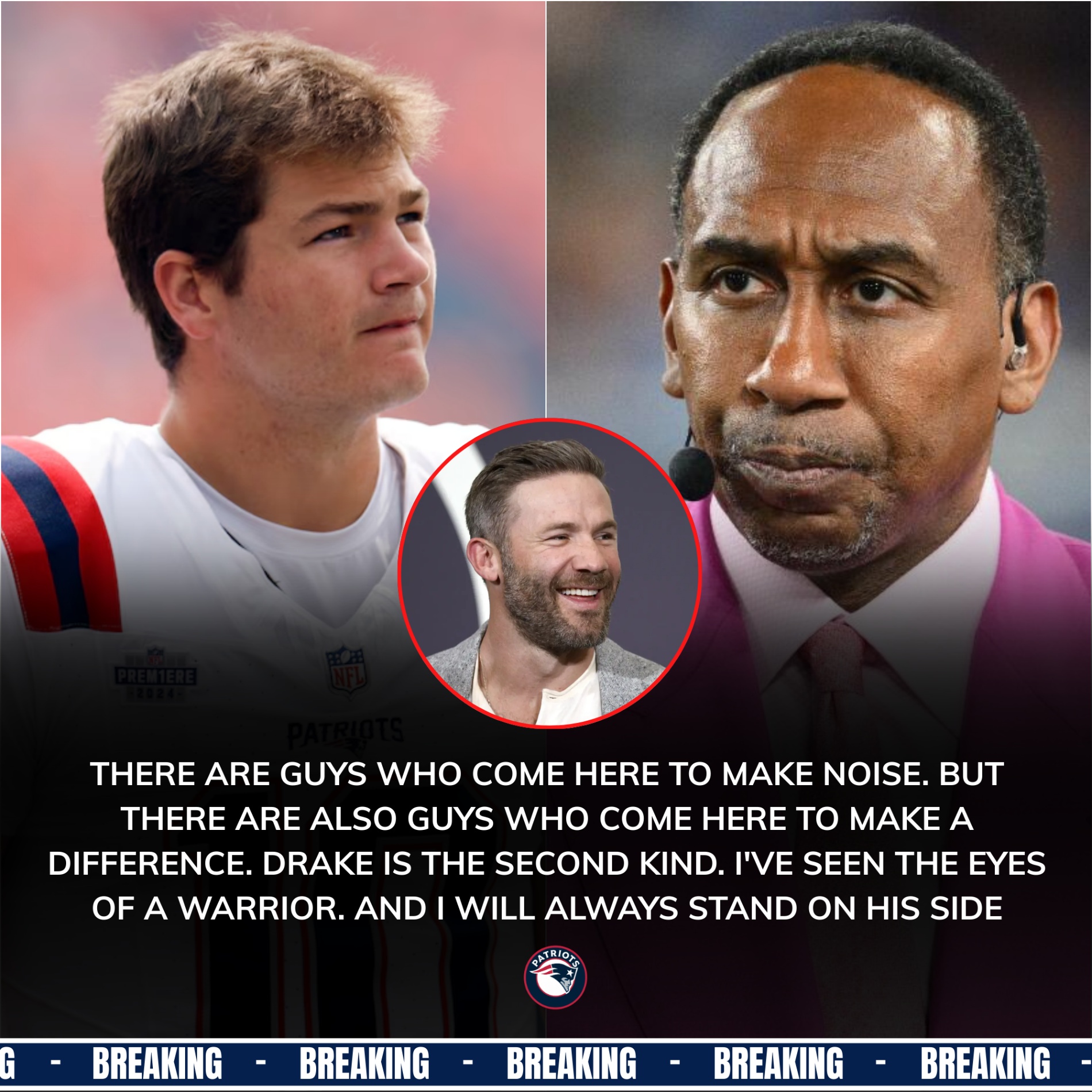 Legend Julian Edelman spoke up to defend QB Drake Maye after Stephen A ...
