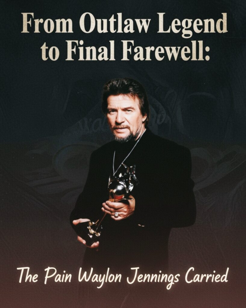 From Outlaw Legend to Final Farewell: The Pain Waylon Jennings Carried ...